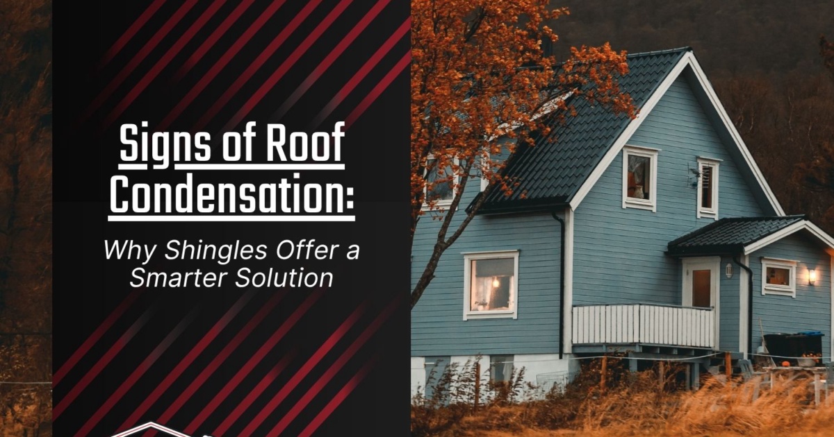 Signs of Roof Condensation: Why Shingles Offer a Smarter Solution
